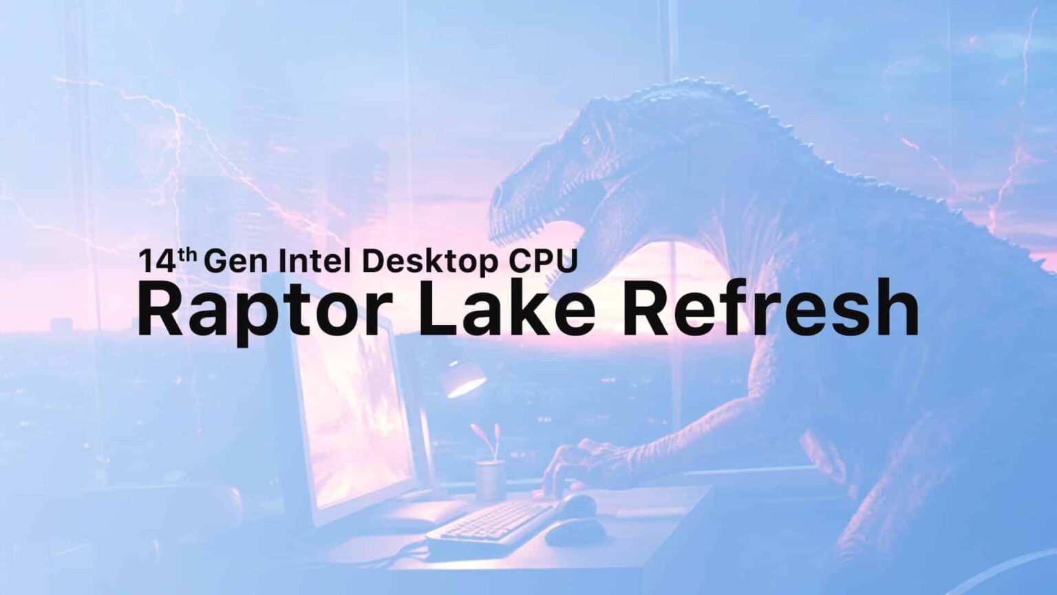 Intel 第14世代デスクトップ向けCPU『Raptor Lake Refresh』最新情報まとめ - ギャズログ | GAZ:Log